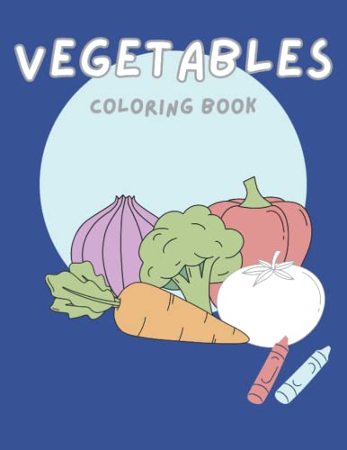 Vegetables Coloring Book: 150 Pages Vegetables Coloring book for Kids ...