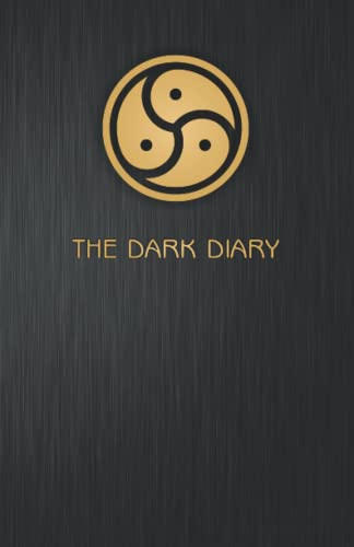 THE DARK DIARY: Tagebuch Notizbuch Strafbuch für Dom, Sub und allen ...