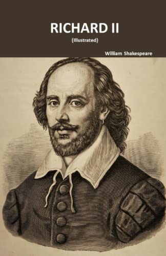 Richard II - ILLUSTRATED by William Shakespeare | Goodreads