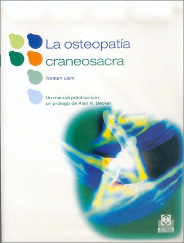 OSTEOPATÍA CRANEOSACRA, LA (Spanish Edition) by Torsten Liem | Goodreads