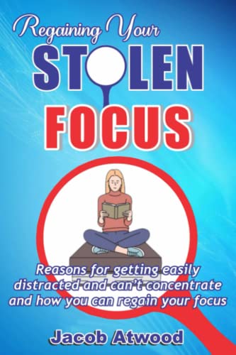 REGAINING YOUR STOLEN FOCUS: Reasons for getting easily distracted and ...