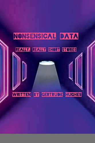 Nonsensical Data by Gertrude Hughes | Goodreads