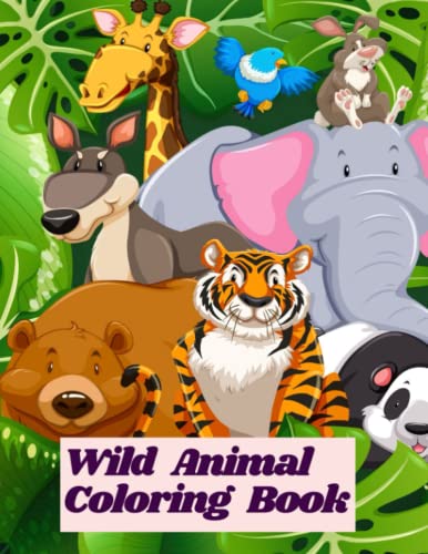 Wild Animal Coloring Book: Amazing Wild Animal Coloring Book and ...