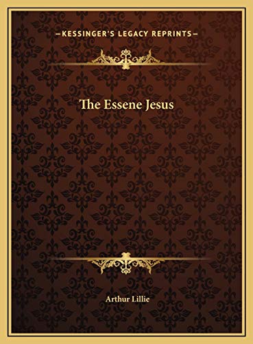 The Essene Jesus by Arthur Lillie | Goodreads
