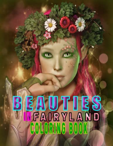 Beauties in Fairyland Coloring Book: Coloring Book for Women, Featuring ...