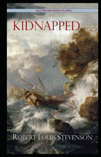 Kidnapped: Illustrated (Maple Classic) by Robert Louis Stevenson ...