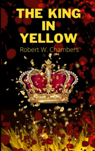The King in Yellow: Supernatural Fiction Stories by Robert W. Chambers ...