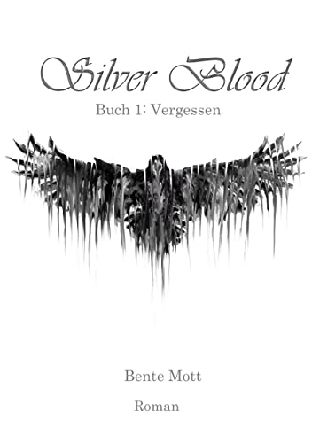 Silver Blood: Buch 1: Vergessen (German Edition) by Bente Mott | Goodreads