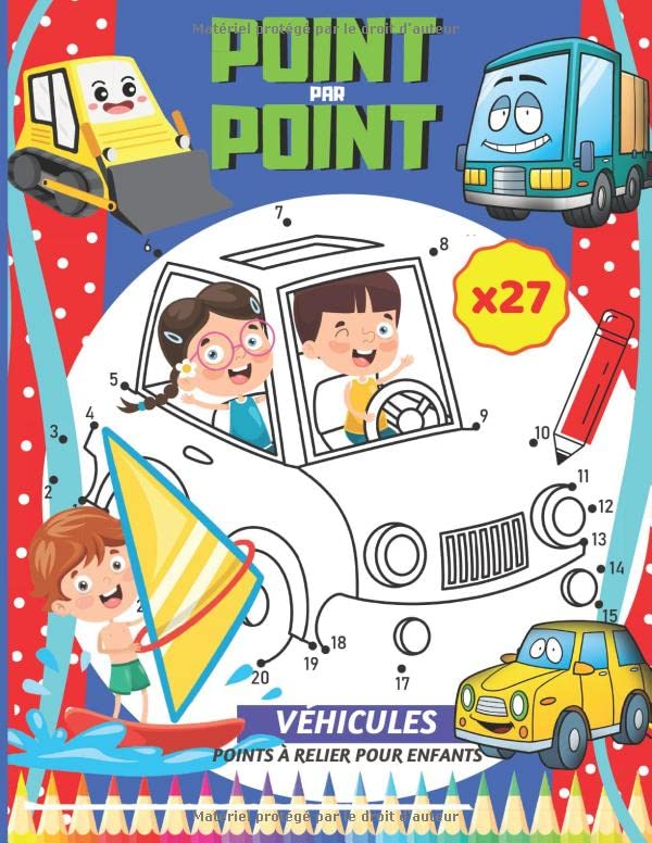 POINT PAR POINT VÉHICULES, Points à relier pour enfants: 27 images point par point à relier et ...