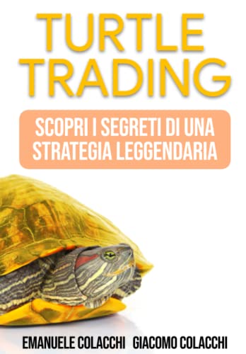 Turtle Trading: Scopri i segreti di una strategia leggendaria by ...