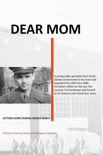 DEAR MOM: LETTERS HOME DURING WW II by Euyls C Edwards | Goodreads