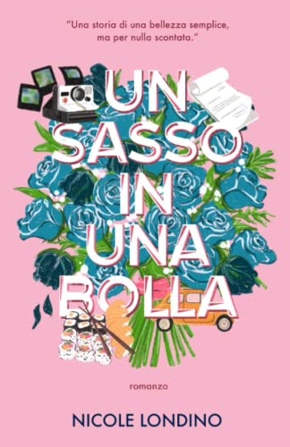 Un sasso in una bolla (Italian Edition) by Nicole Londino | Goodreads