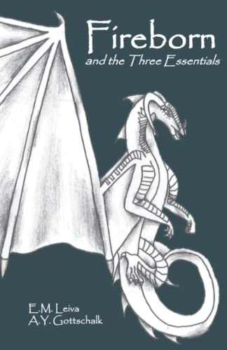 Fireborn and the Three Essentials by E. M. Leiva | Goodreads