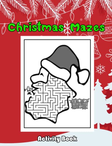 Christmas Mazes Activity Book: Lovely Designs Of Holiday With Wonderful ...