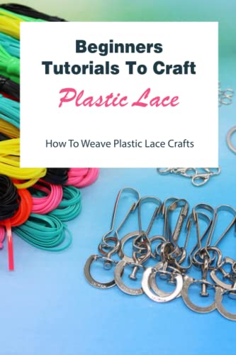 Beginners Tutorials To Craft Plastic Lace: How To Weave Plastic Lace ...