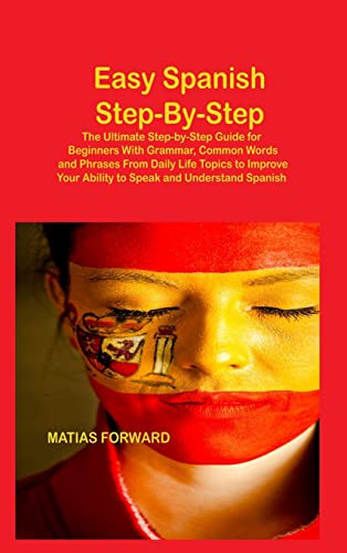 Easy Spanish Step-By-Step: The Ultimate Step-by-Step Guide for ...