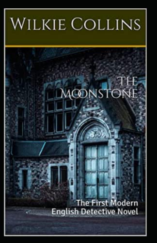 The Moonstone-Original Edition(Annotated) by Wilkie Collins | Goodreads