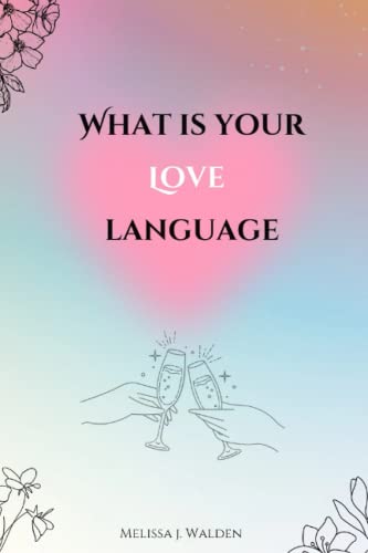 What is your love language: The most comprehensive practical guide to ...