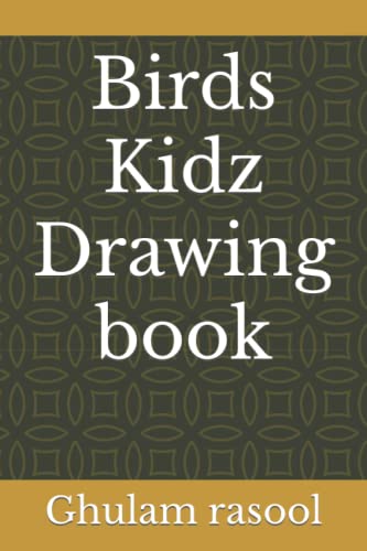 Birds Kidz Drawing book by Ghulam Rasool | Goodreads
