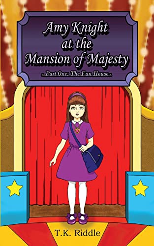 Amy Knight at the Mansion of Majesty: Part One: The Fun House by T K ...