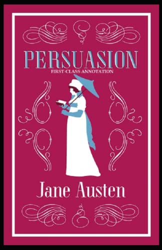 Persuasion: First-Class Annotation by Jane Austen | Goodreads
