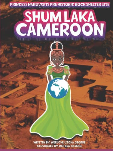 Princess Naku Visits Pre-Historic Rock Shelter Site - Shum Laka ...