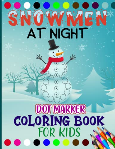 Snowmen at Night Dot Marker Coloring Book: Easy Guided BIG DOTS | Easy ...