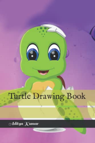 Turtle Drawing Book by Aditya Kumar | Goodreads