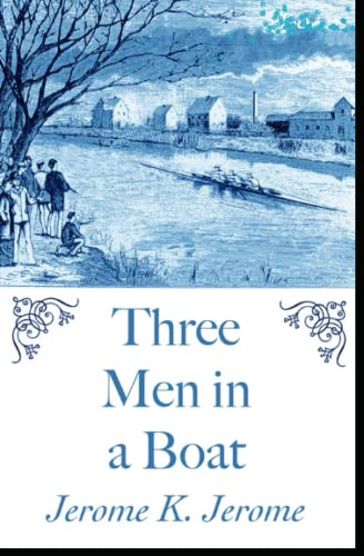 Three Men in a Boat Book by Jerome K. Jerome | Goodreads