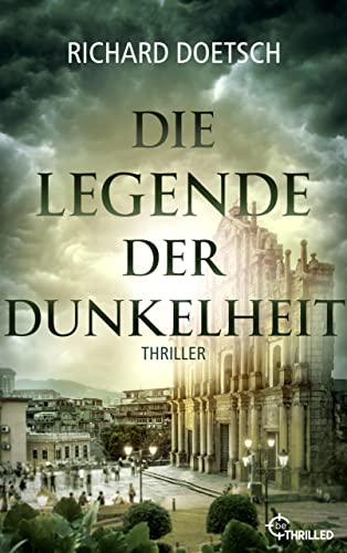 Die Legende der Dunkelheit: Thriller (Spannende Thriller um Meisterdieb ...