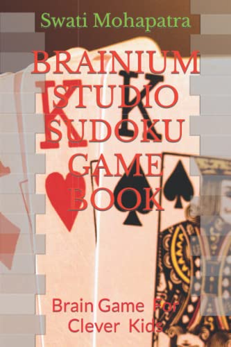 BRAINIUM STUDIO SUDOKU GAME BOOK: SUDOKU GAME BOOK by Swati Mohapatra | Goodreads