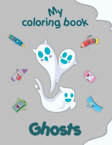 My coloring book about Ghosts: Funny coloring Pages, kids 2-6 Years old ...
