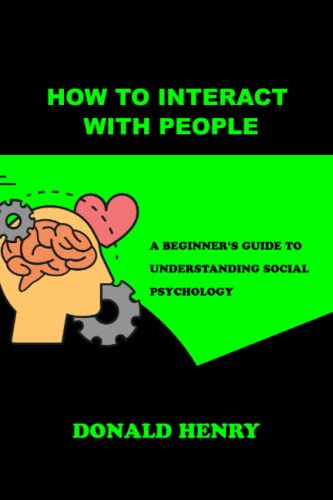 HOW TO INTERACT WITH PEOPLE: A BEGINNER'S GUIDE TO UNDERSTANDING SOCIAL ...