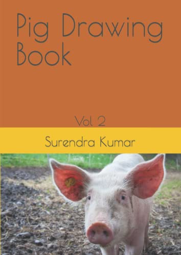 Pig Drawing Book: Vol 2 by Surendra Kumar | Goodreads