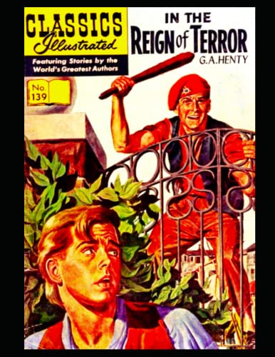 The Reign of Terror: Classics Illustrated 139 by G.A. Henty | Goodreads