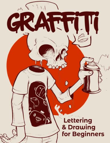 Graffiti Lettering & Drawing for Beginners: Learn to Master Tags ...
