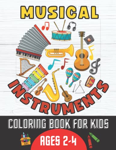 Musical Instruments Coloring Book For Kids Ages 2-4: Simple Designs ...
