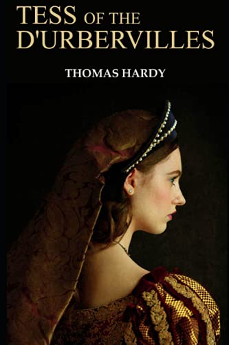 Tess of the d'Urbervilles (Annotated): Tragedy Fiction Novel by Thomas ...