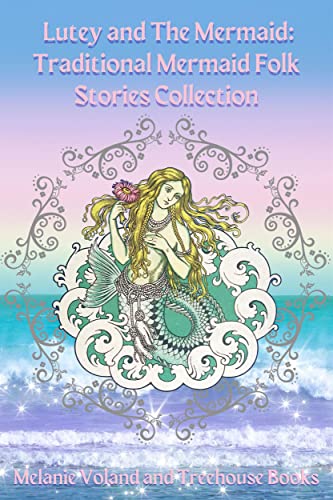 Lutey and The Mermaid: Traditional Mermaid Folk Stories Collection by ...
