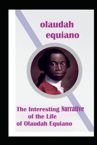 The Interesting Narrative of the Life of Olaudah Equiano by Olaudah ...