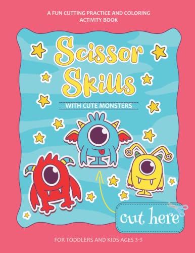 Scissor Skills with Monsters: A Fun Cutting Practice Activity Book for ...