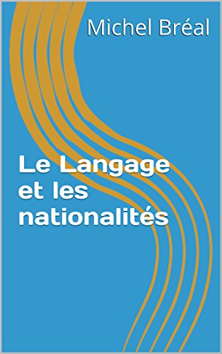 Le Langage et les nationalités (French Edition) by Michel Breal | Goodreads