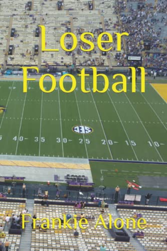 Loser Football by Frankie Alone | Goodreads