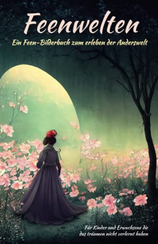 Feenwelten: Ein Feen-Bilderbuch zum erleben der Anderswelt by ...