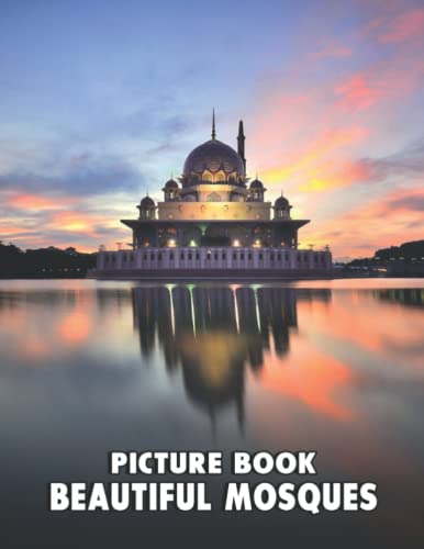 A Picture Book Of Beautiful Mosques: A Great Gift With Impressive And ...