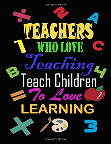 Teachers who love teaching teach children to love learning.: Teacher ...