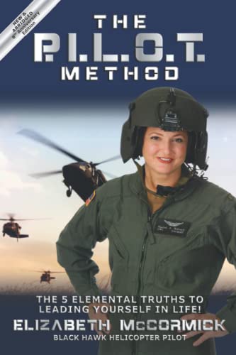 The Pilot Method: The 5 Elemental Truths to Leading Yourself in Life ...