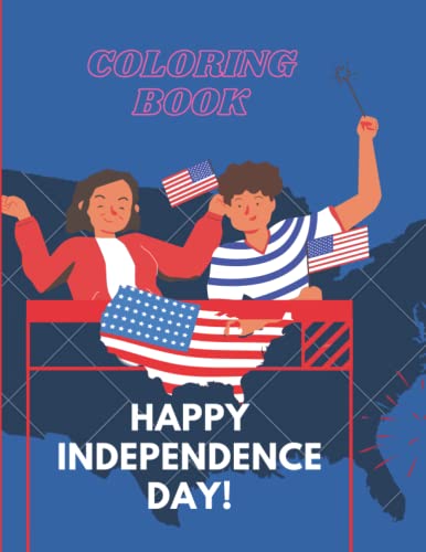 COLORING BOOK: HAPPY INDEPENDENCE DAY patriotic coloring book for kids ...