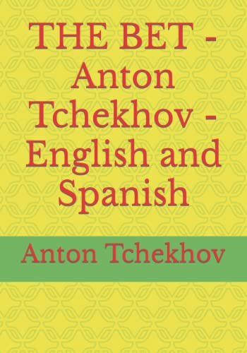 THE BET - Anton Tchekhov - English and Spanish by Anton Tchekhov ...