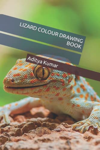 LIZARD COLOUR DRAWING BOOK by Aditya Kumar | Goodreads
